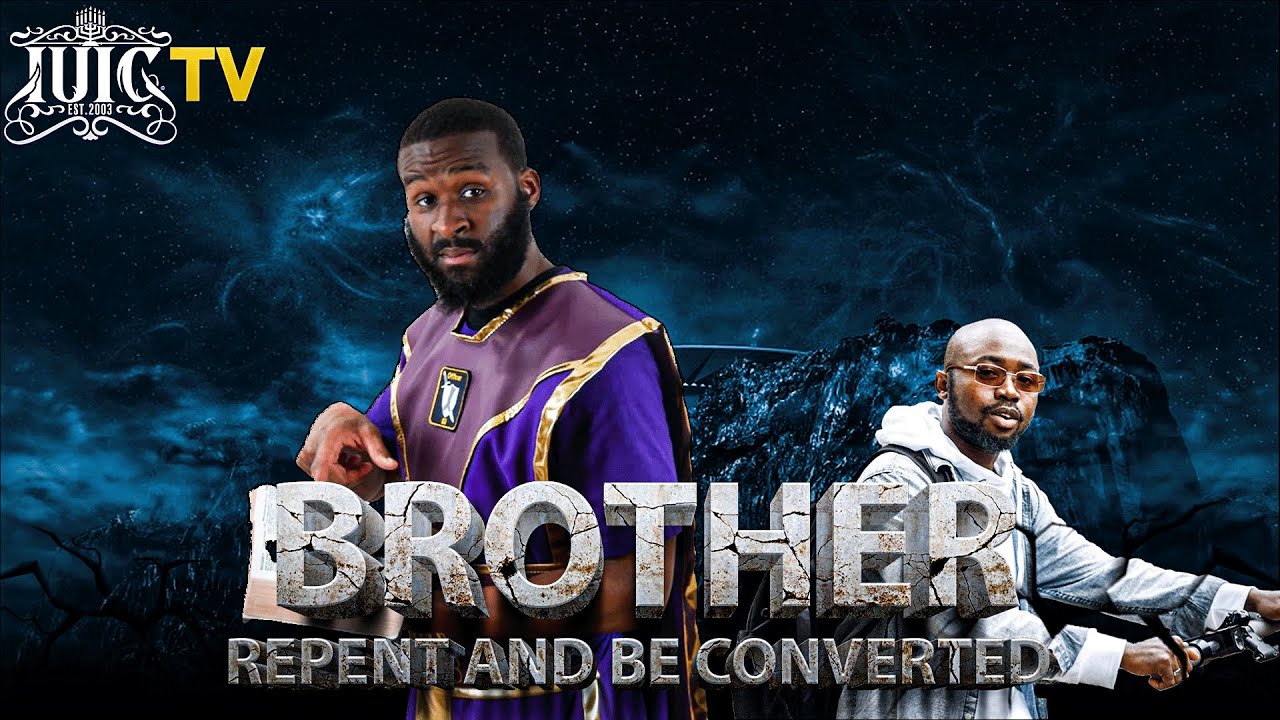 IUIC | BROTHER REPENT AND BE CONVERTED! - YouTube