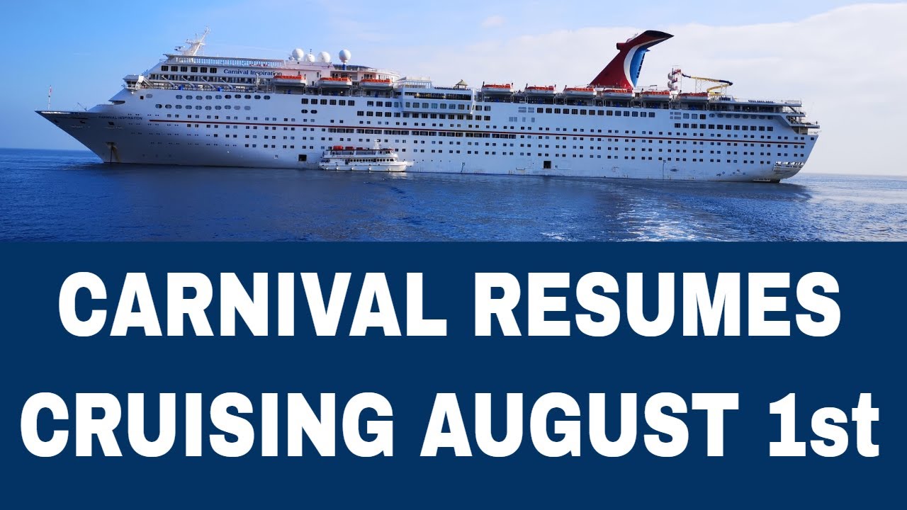 CARNIVAL CRUISES RESUME SERVICE IN AUGUST | Cruise News - YouTube