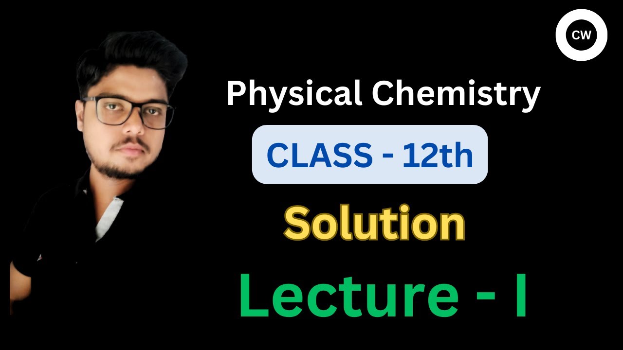 Solutions Chapter - Class 12 | | For Different Boards / JEE / Neet ...