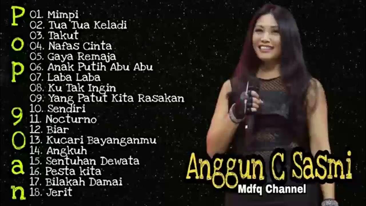 Anggun C Sasmi Full Album Mp3 Mimpi Tua Tua Keladi Takut Lagu Lawas Nostalgia Slow Rock 90an ...