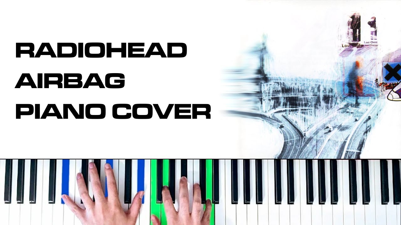 Radiohead - Airbag [Piano Cover] - YouTube
