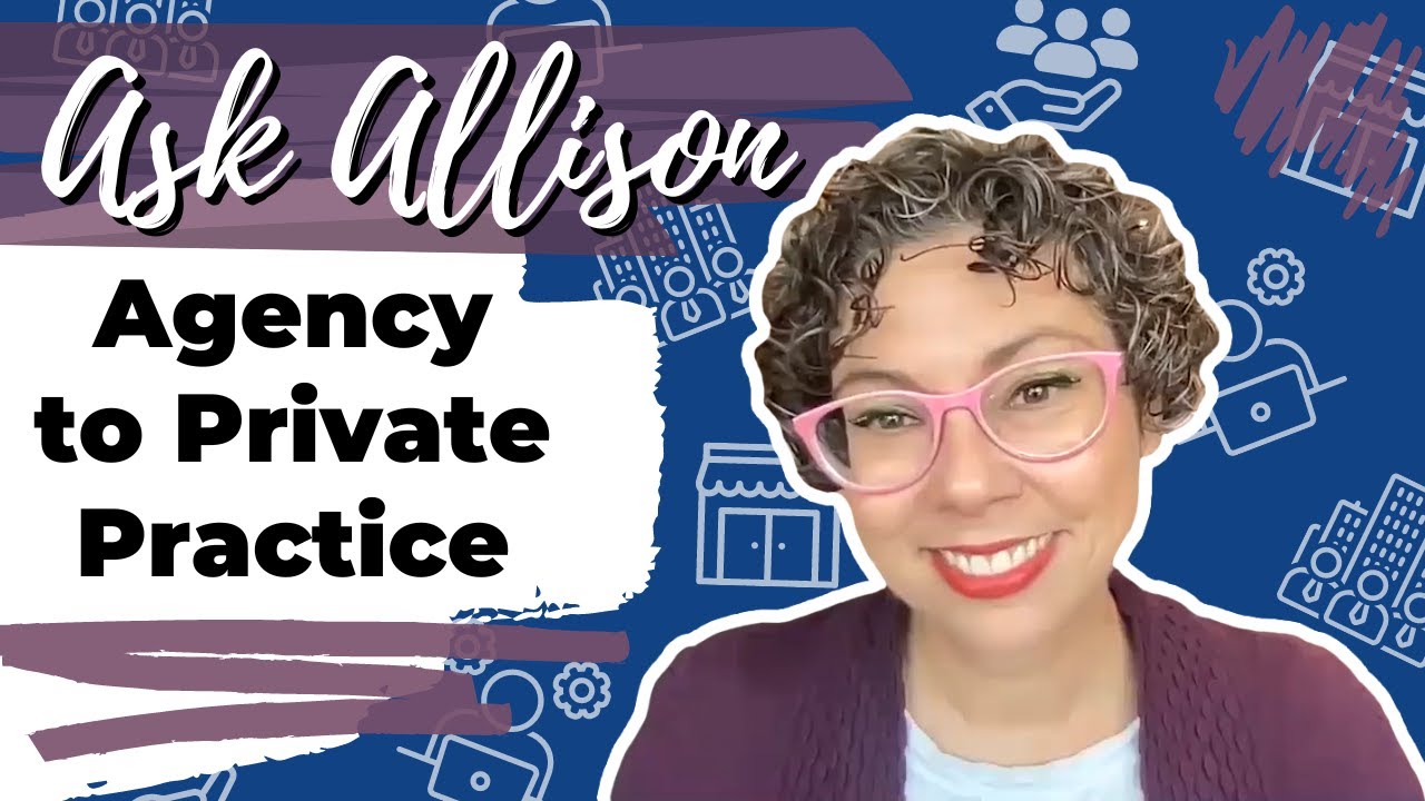 Agency to Private Practice - YouTube