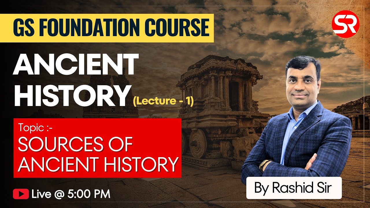 Live - Ancient History lecture 1 | Topic: Sources of Ancient History by ...