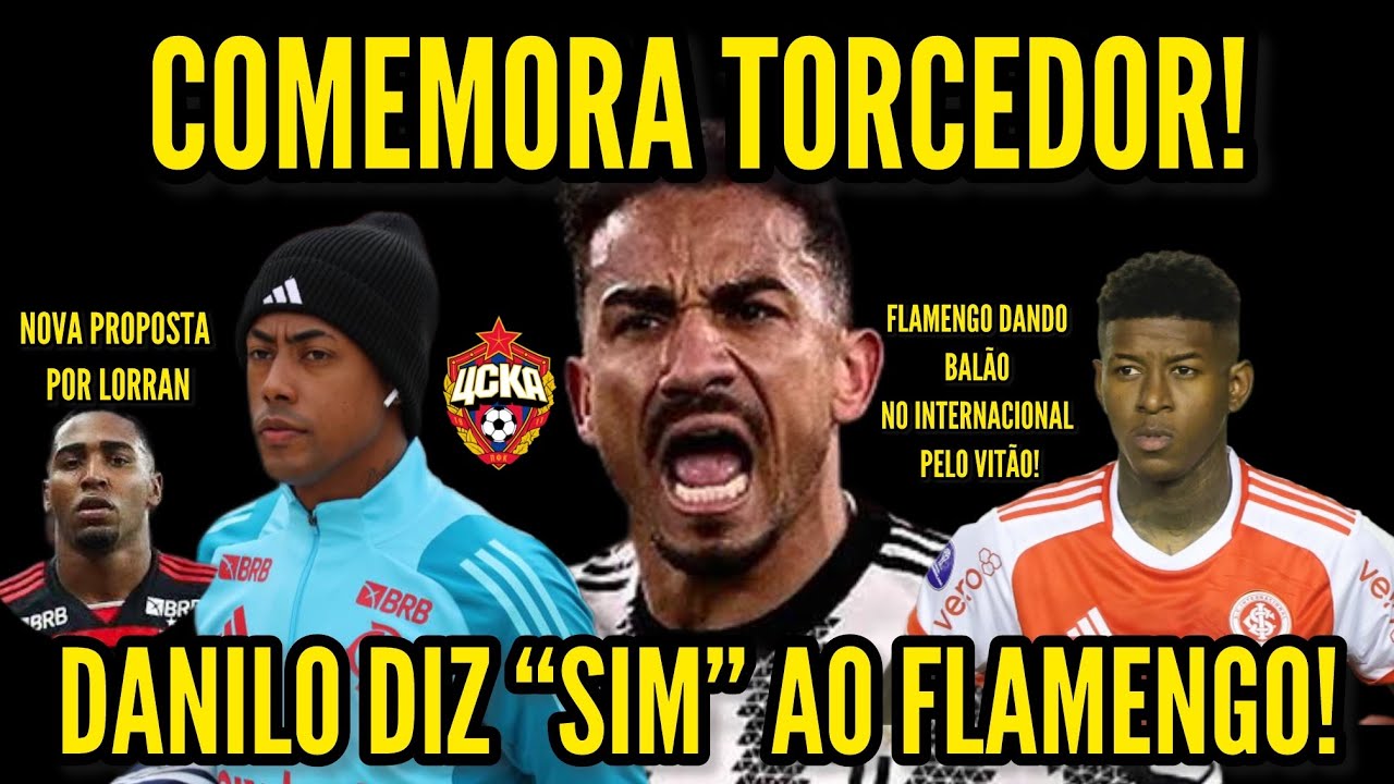 UM DIA FELIZ PRO FLAMENGO: DANILO DIZ “SIM” AO MENGÃO! FLAMENGO SOBE PROPOSTA POR VITÃO! - YouTube