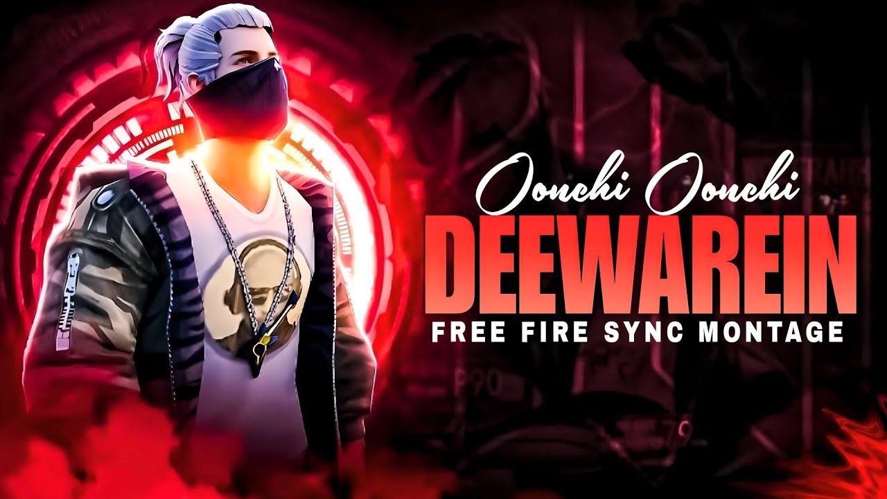Oonchi Oonchi Deewarein 🥀 | Free Fire Sync Montage Status | Montage ...
