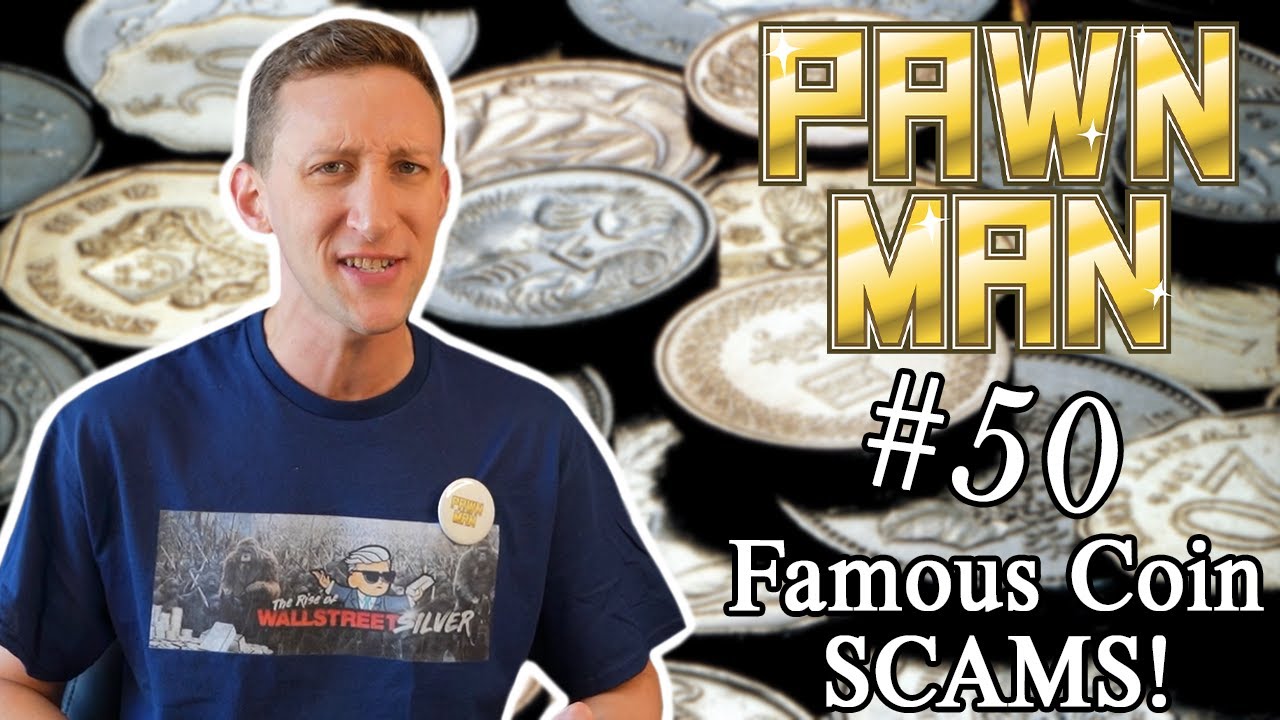 PAWN MAN Ep. 50 - Famous Coin Scams - YouTube