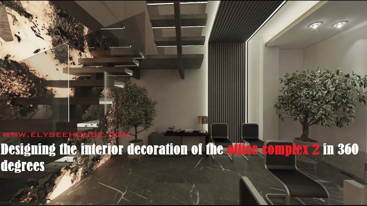 Designing the interior decoration of the office complex in 360 degrees ...