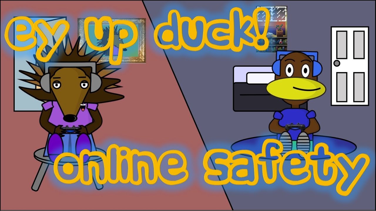 Ey Up Duck! Episode 5 Online Safety - YouTube