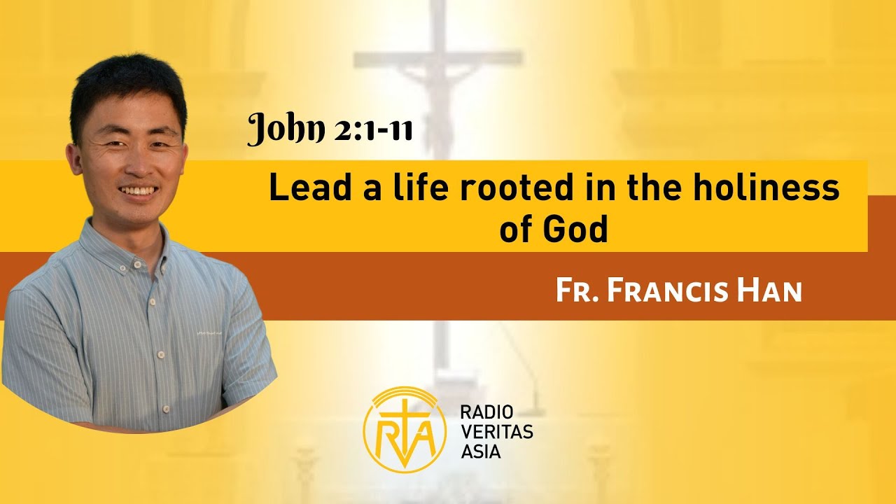 Lead A Life Rooted In The Holiness Of God John 2 1 11 Homily Of The lead-a-life-rooted-in-the-holiness-of-god-john-2-1-11-homily-of-the