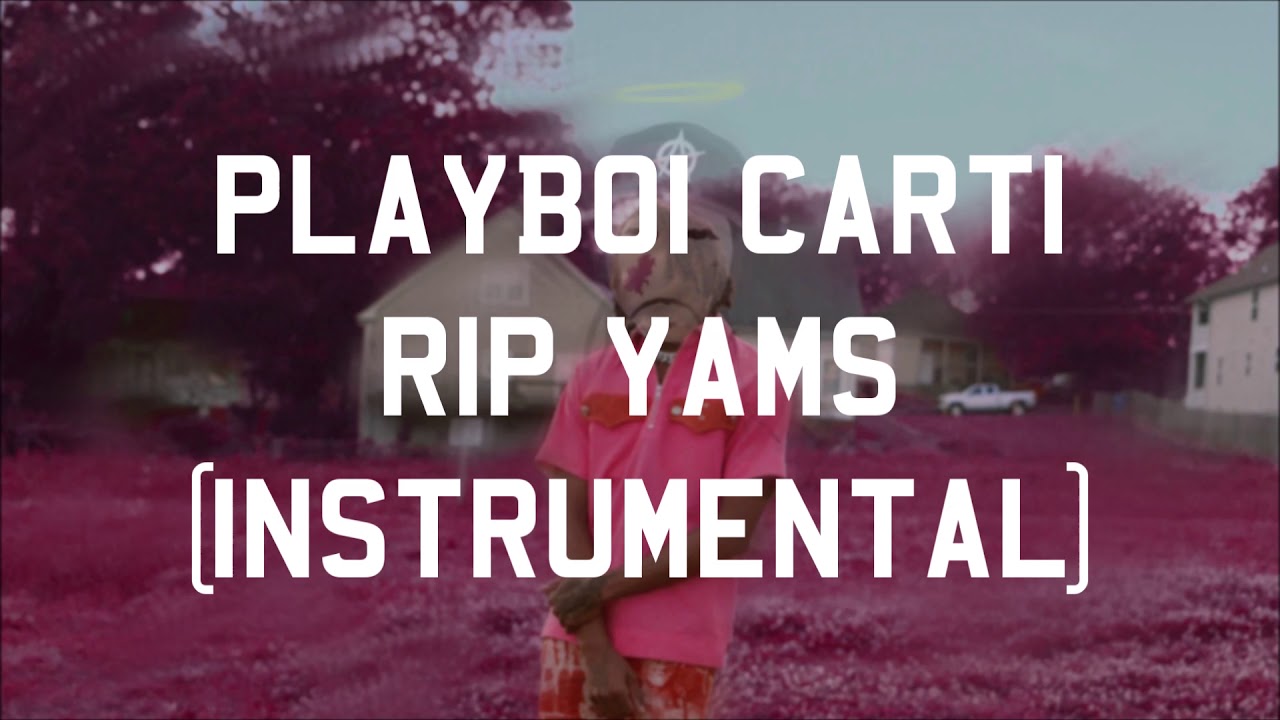 Playboi Carti - RIP Yams (Instrumental) [Alternate Version] - YouTube