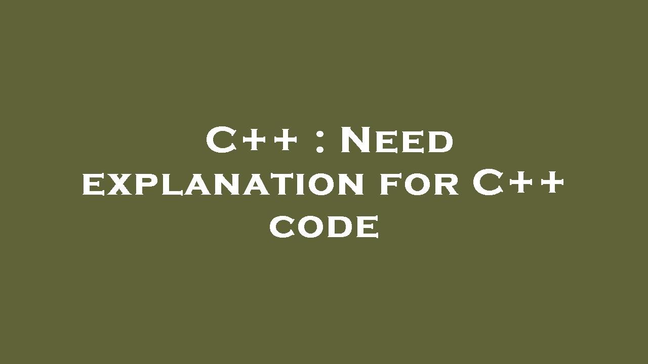 C++ : Need explanation for C++ code - YouTube