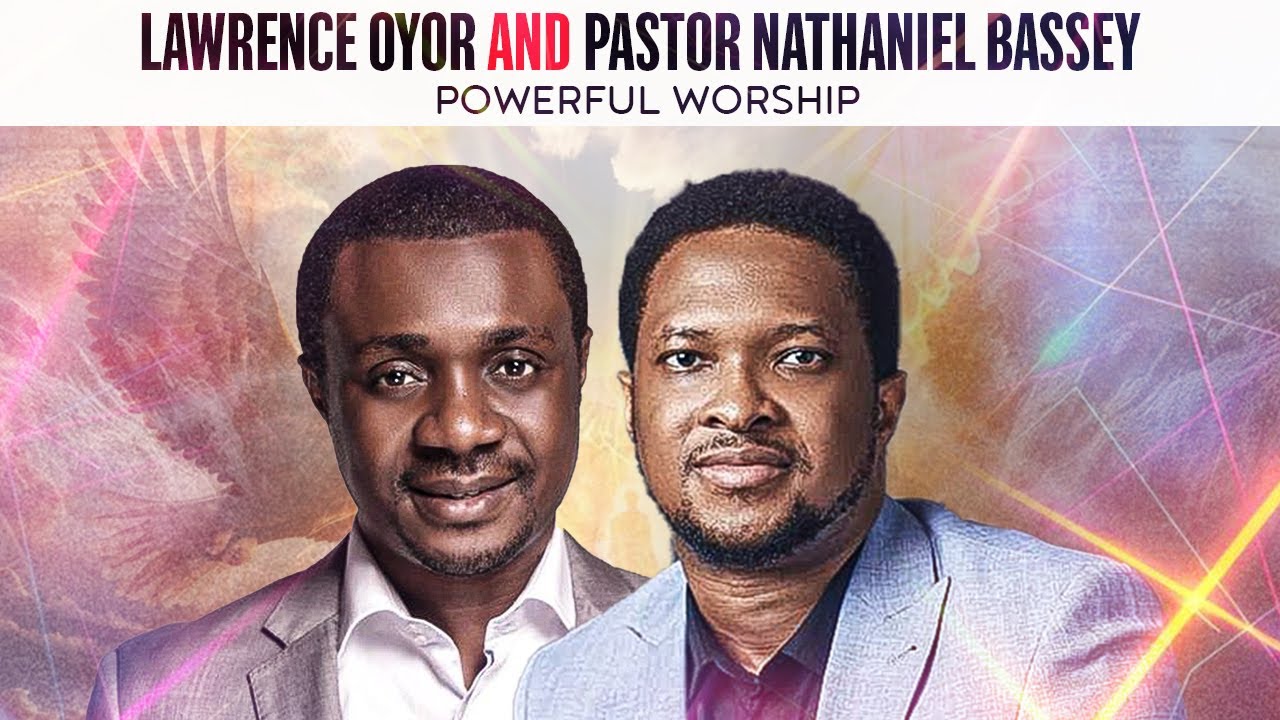 PASTOR NATHANIEL BASSEY AND LAWRENCE OYOR POWERFUL WORSHIP - YouTube