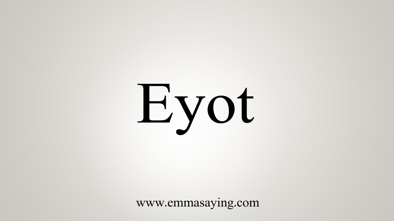 How To Say Eyot - YouTube