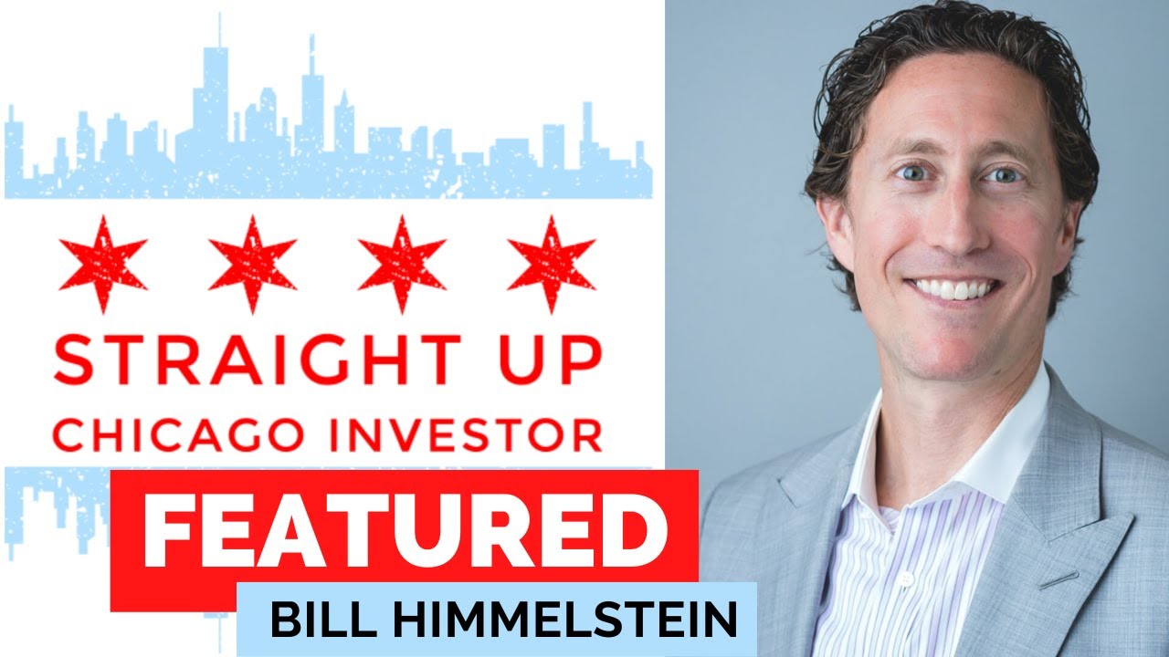 Bill Himmelstein Featured on Straight Up Chicago Investor Podcast - How ...