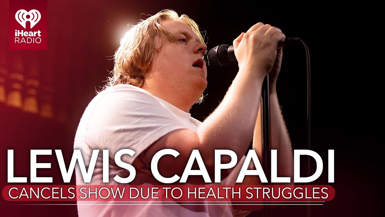Lewis Capaldi Cancels Shows Due To Mental & Physical Struggles | Fast ...