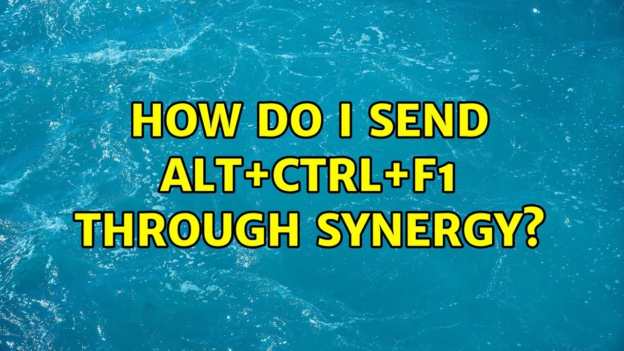 Ubuntu: How do I send Alt+Ctrl+F1 through Synergy? (2 Solutions ...