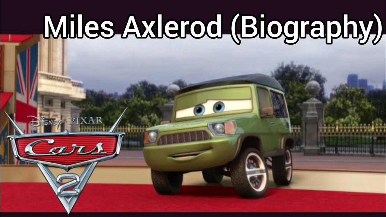 Cars 2: Miles Axlerod (Biography) - YouTube