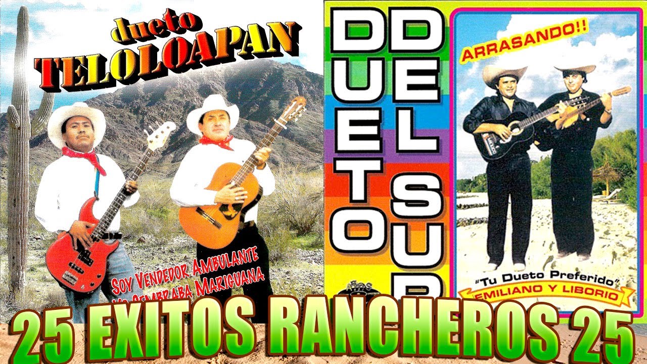 Dueto Teloloapan, Dueto Del Sur 25 Exitos Rancheros y Corridos Mix 2024 - YouTube