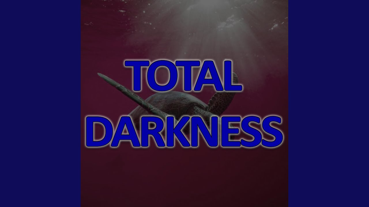 Total Darkness - YouTube