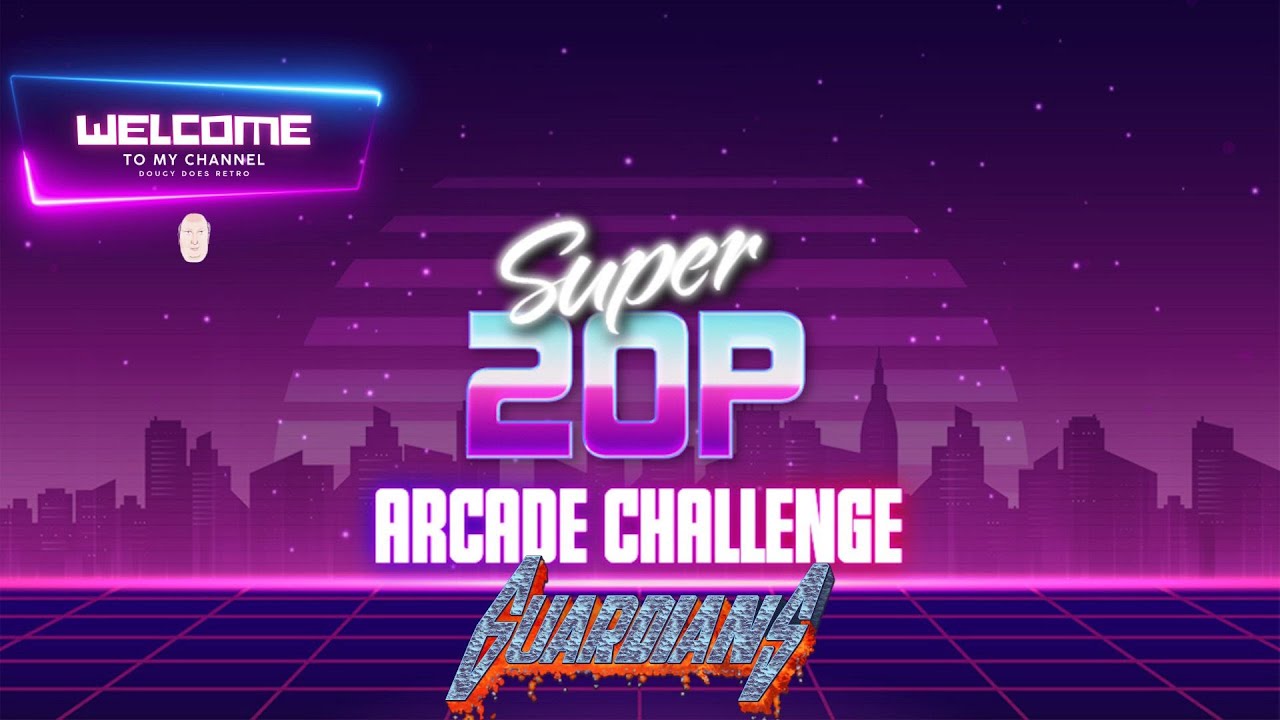 Retrotech100 Super 20p Arcade Challenge Guardians - Can I Do Better ...