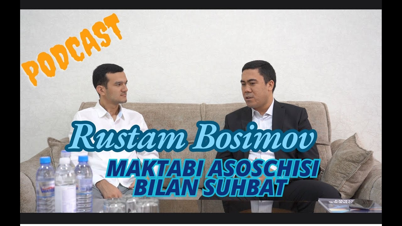 "RUSTAM BOSIMOV" XUSUSIY MAKTABI ASOSCHISI RUSTAM AKA BILAN SUXBAT - YouTube