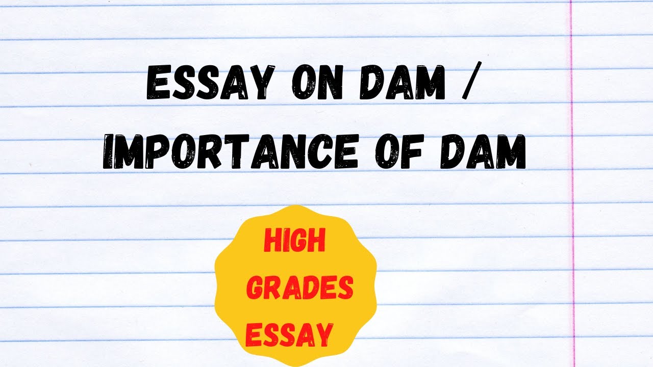 Importance Of Dams English English Essay On Importance Of Dams In importance-of-dams-english-english-essay-on-importance-of-dams-in