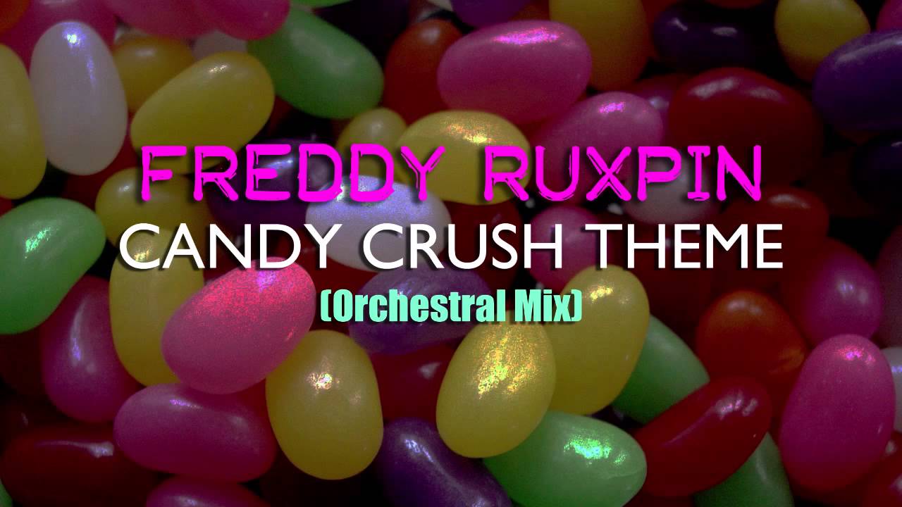 Freddy Ruxpin - Candy Crush Theme (Orchestral Mix) - YouTube Music