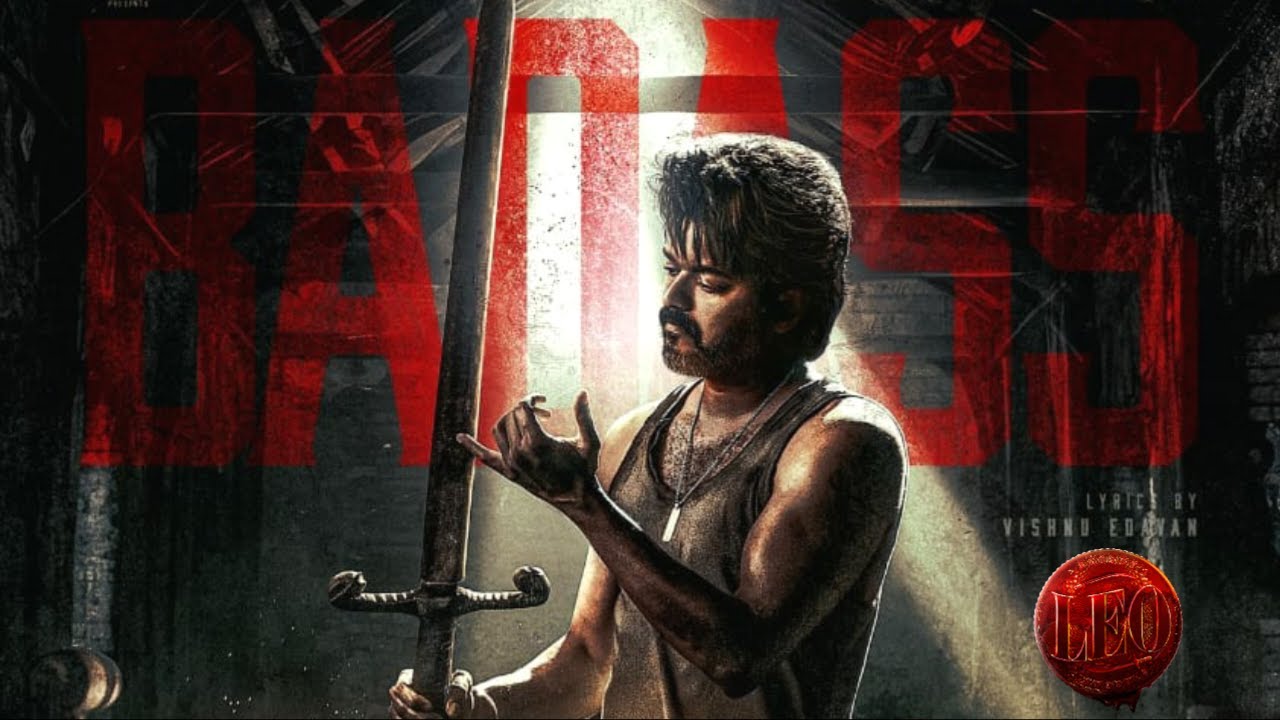 LEO - Badass Second Single | Thalapathy Vijay | Lokesh Kanagaraj ...