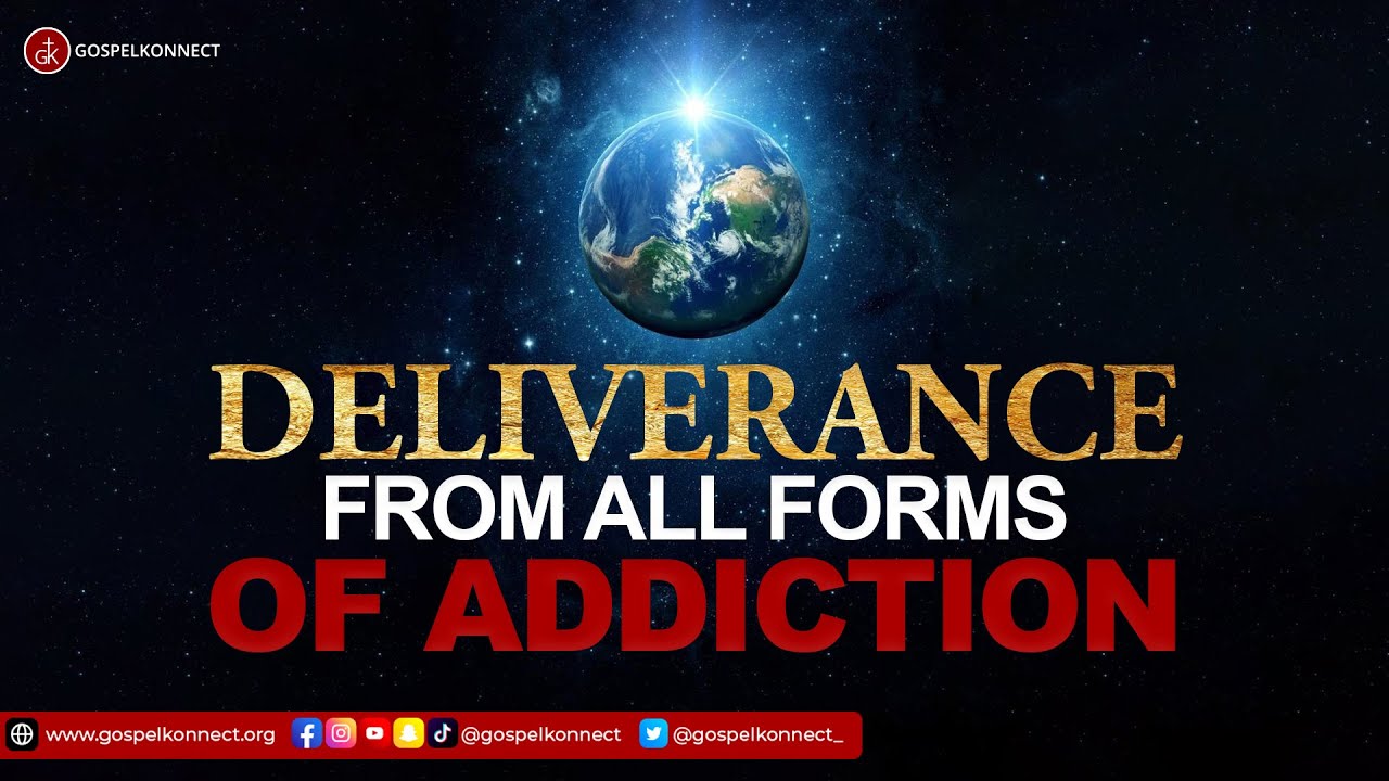 Deliverance from all forms of Addiction - YouTube