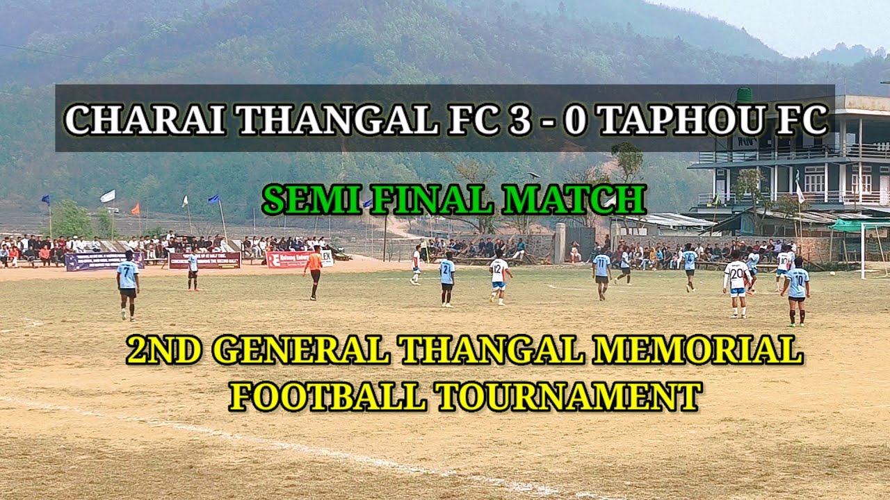 TAPHOU FC 🆚 CHARAI THANGAL SEMI FINAL(2ND GENERAL THANGAL MEMORIAL ...