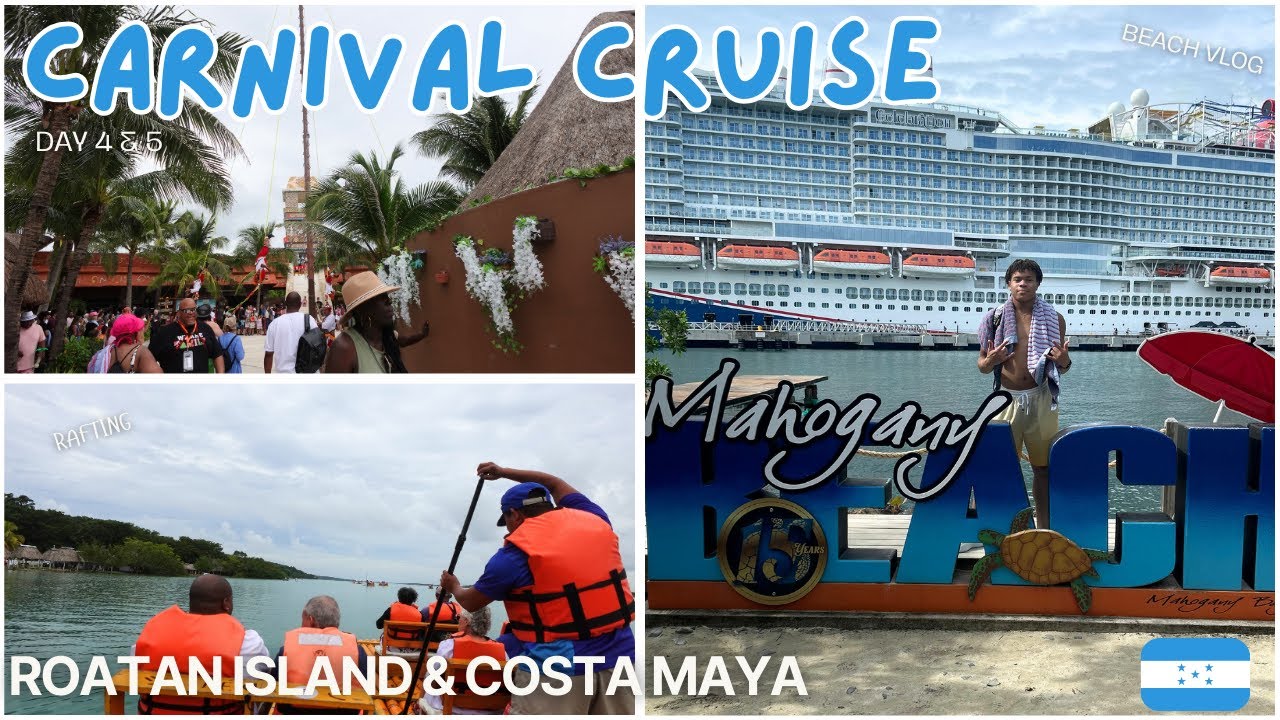 CARNIVAL CRUISE VLOG Day 4 & 5 | Rafting in Costa Maya & Mahogany Bay ...