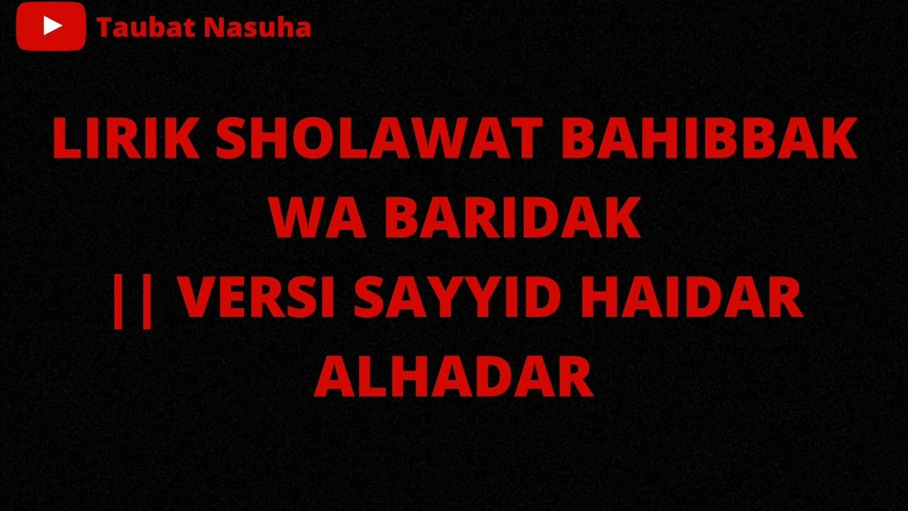 Lirik Sholawat Bahibbak Wa Baridak Versi Sayyid Haidar Al Hadar