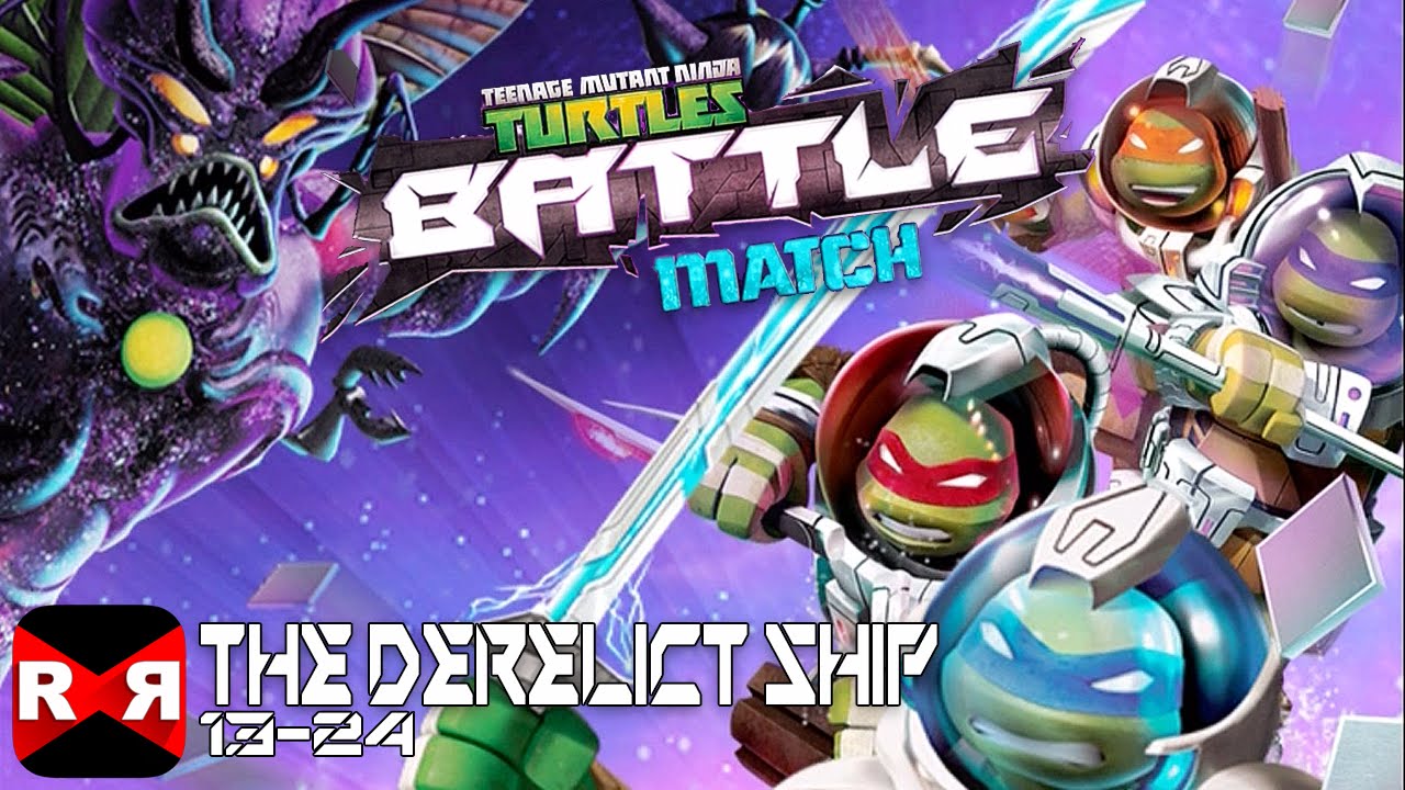 TMNT Battle Match The Derelict Ship Lvl.13-24 - iOS / Android ...