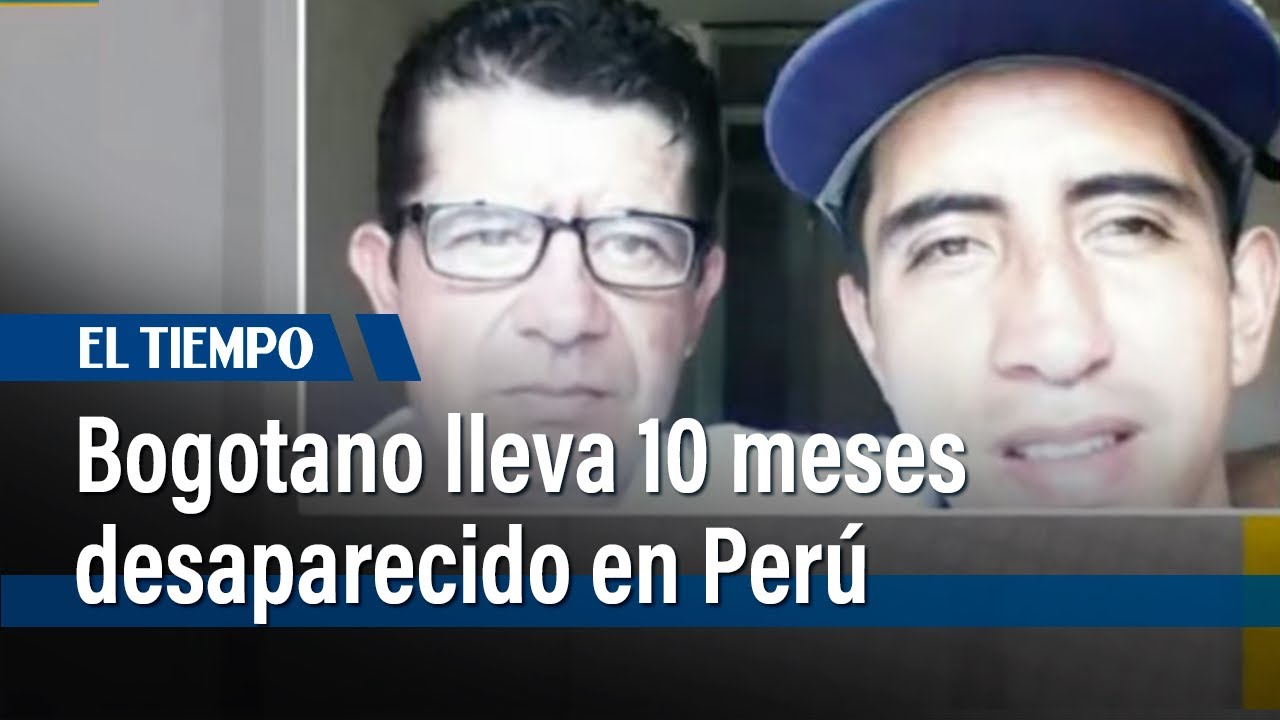 Edwin Tovar, desaparecido en Perú desde hace más de 10 Meses | El ...