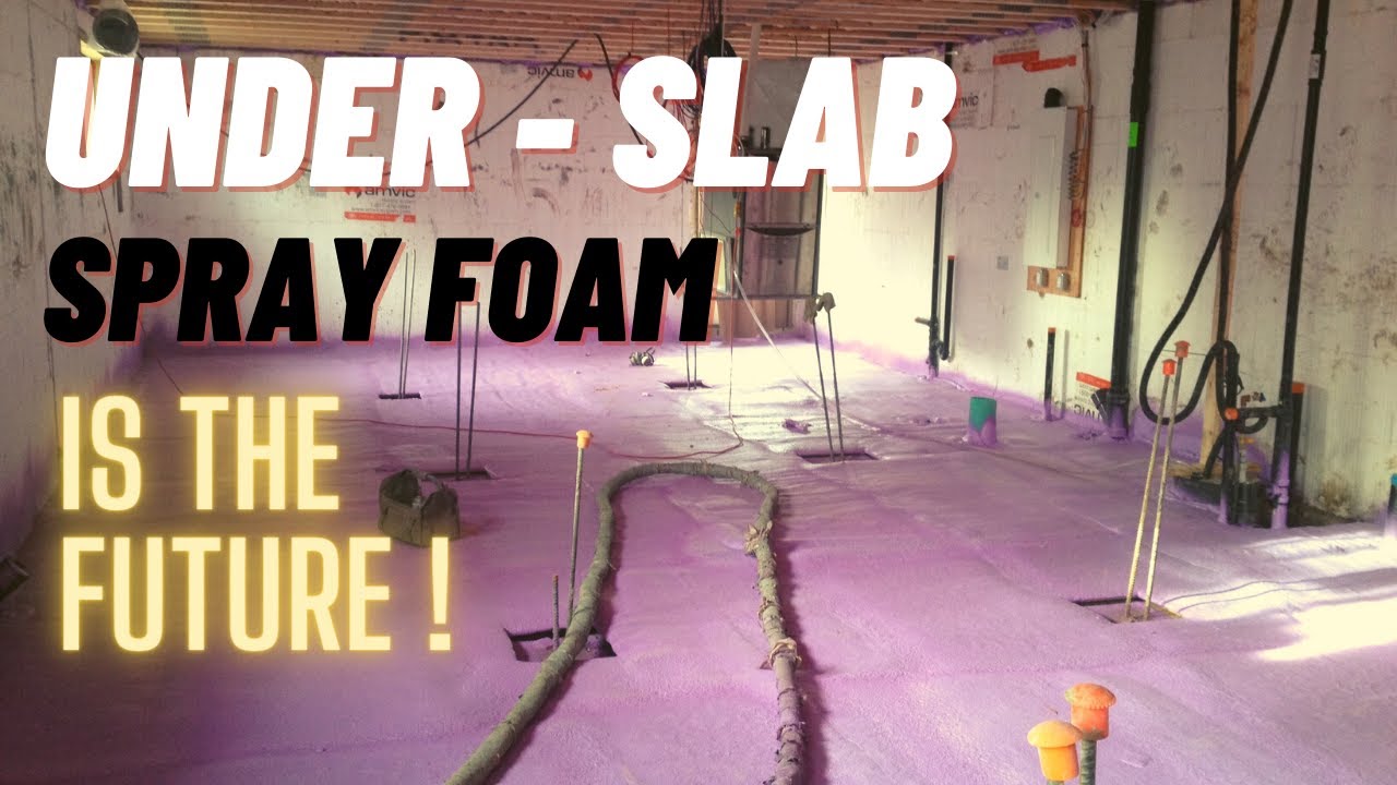 Under-Slab Spray Foam Insulation Is The Future! - YouTube
