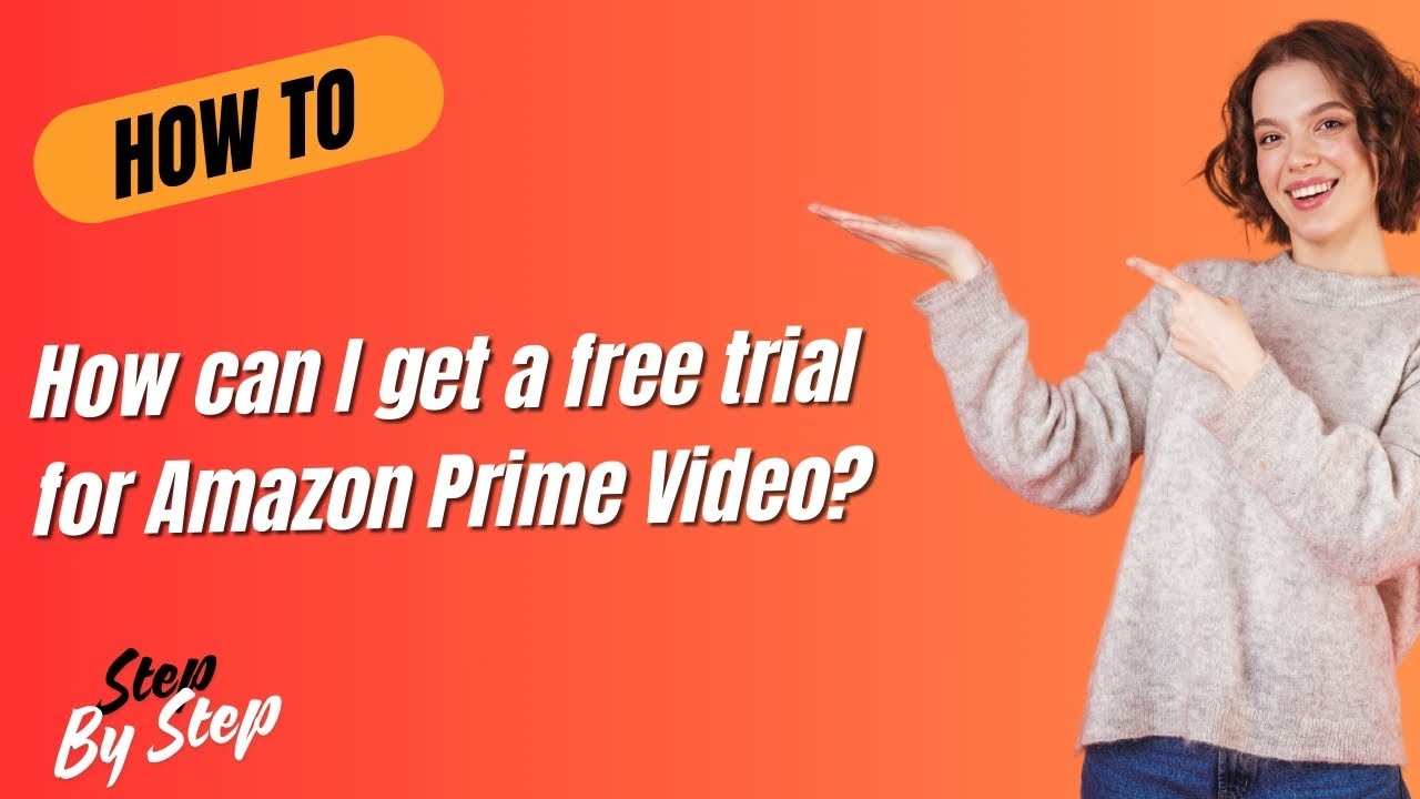 How can I get a free trial for Amazon Prime Video ? - Step-By-Step ...