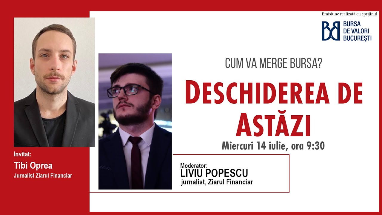 DESCHIDEREA DE ASTĂZI. Cum va merge bursa. Cu Tibi Oprea, jurnalist la ...