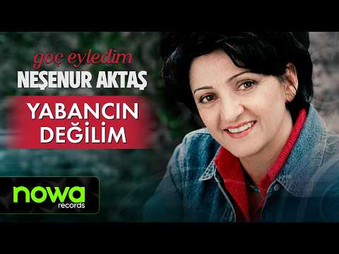 Neşenur Aktaş - Yabancın Değilim I Official Audio Video