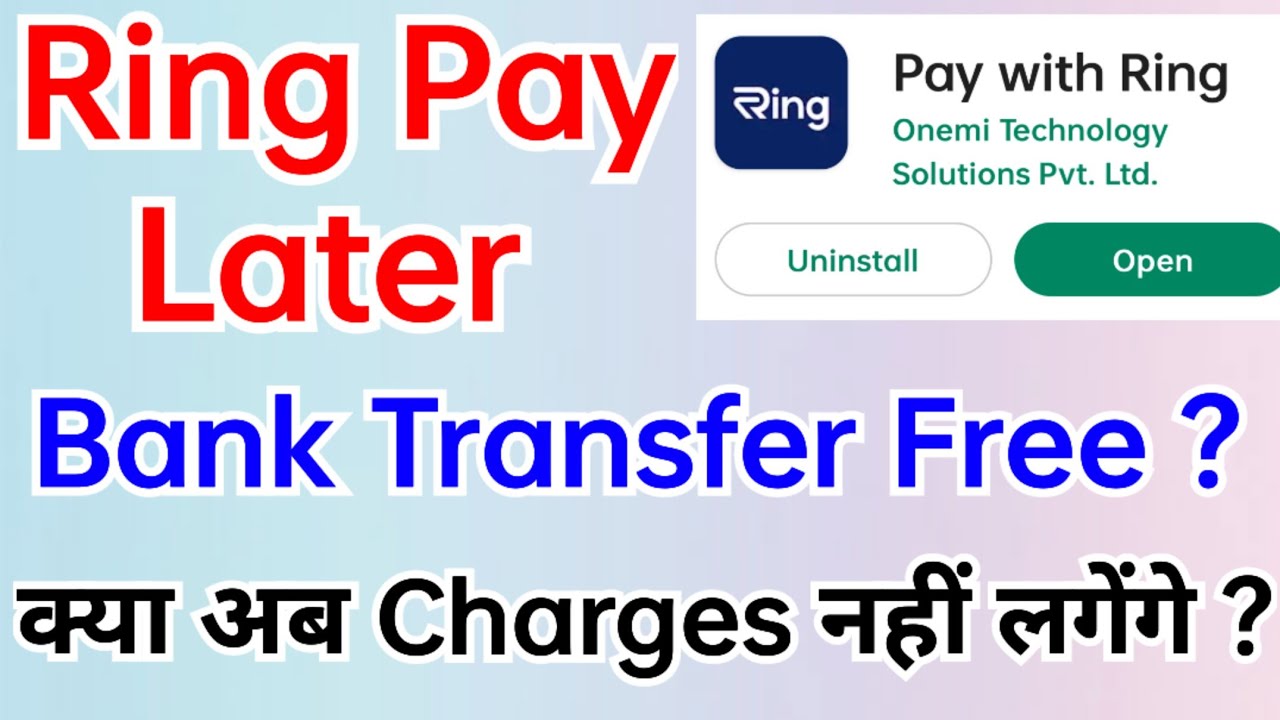 Ring Pay Later Bank Transfer Free ? - YouTube