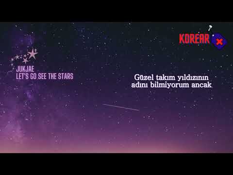 Jukjae - Let's go see the stars (Türkçe Altyazılı)
