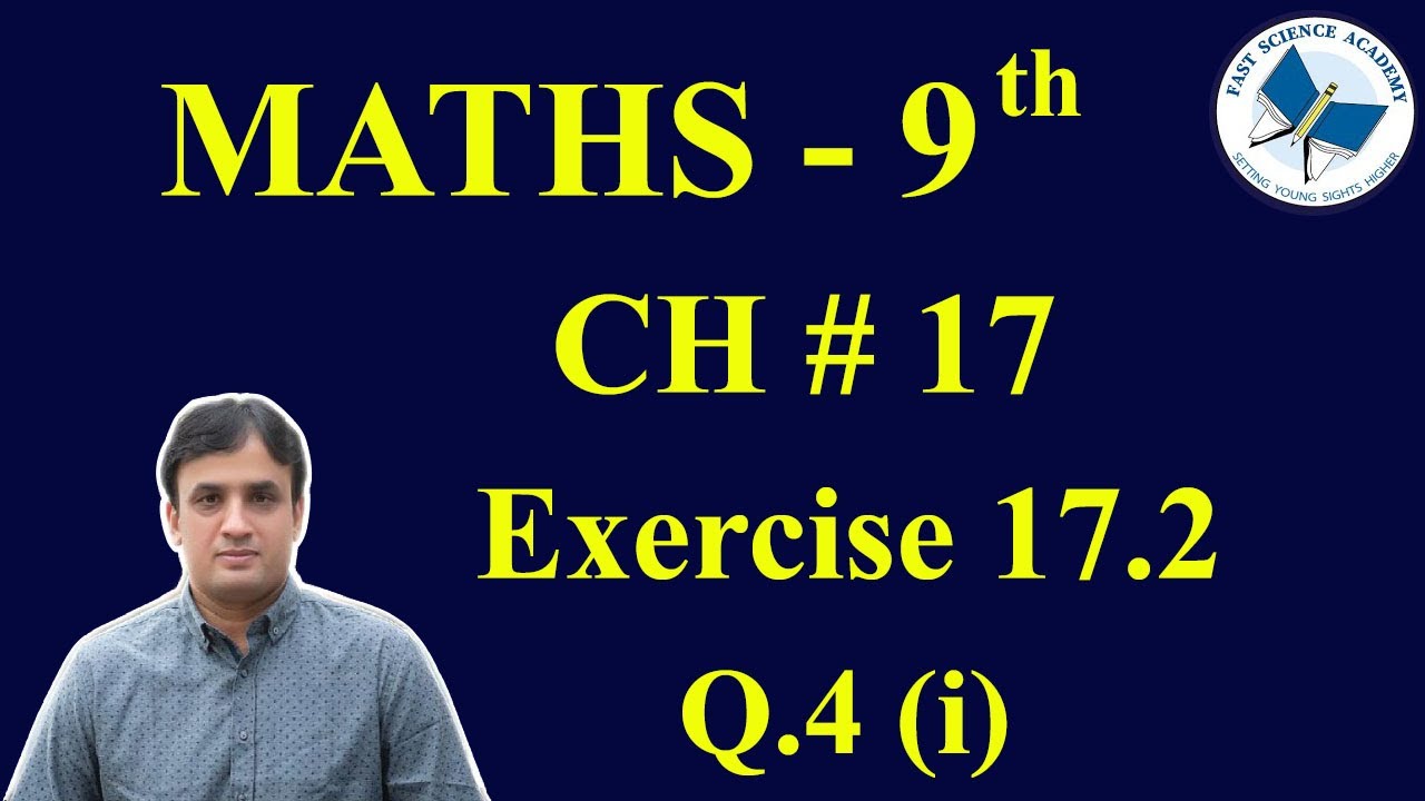 9th Class Math solutions ch 17 Exercise 17.2 Q4 (i) | FAST MATHEMATICS TUTORIALS - YouTube