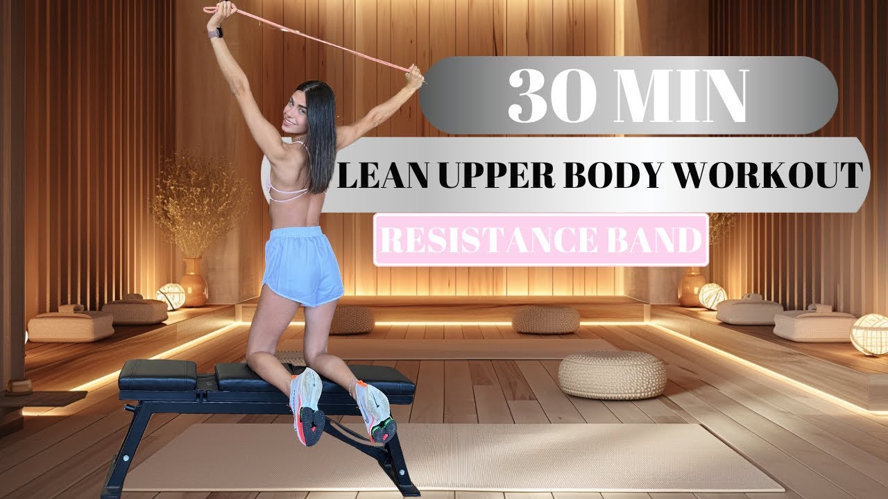 30 MIN LEAN UPPER BODY RESISTANCE BAND WORKOUT - FAT LOSS - BENCH ...