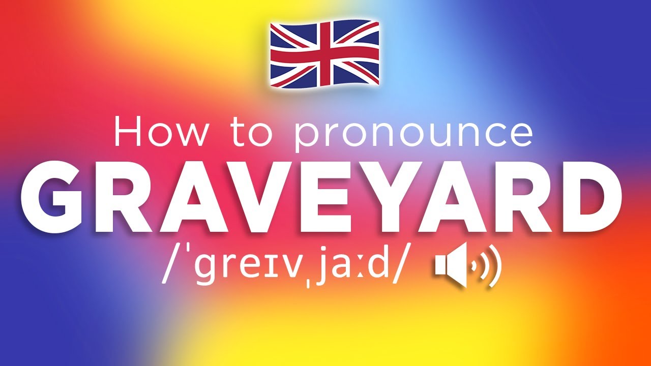 How To Pronounce Graveyard (100% NATIVE!!) - YouTube