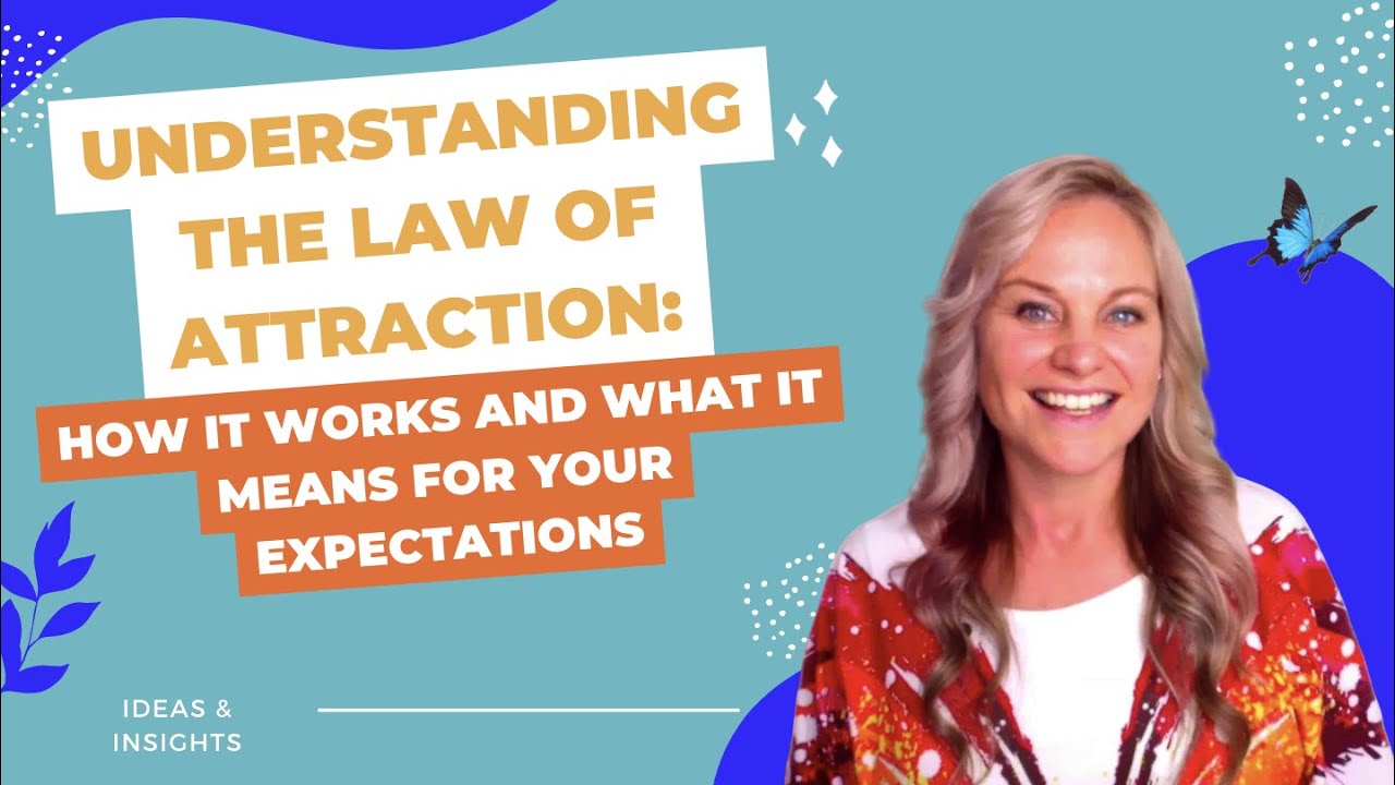 Understanding the Law of Attraction: How It Works and What It Means for ...