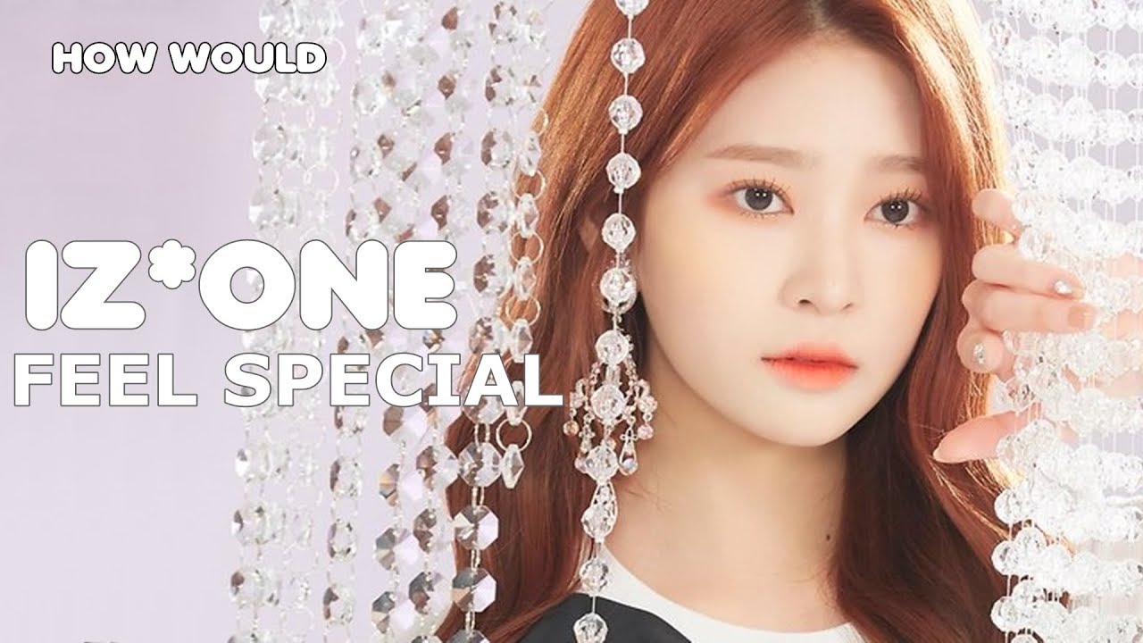 How Would IZONE/IZ*ONE Sing TWICE 'FEEL SPECIAL' (Line Distribution ...