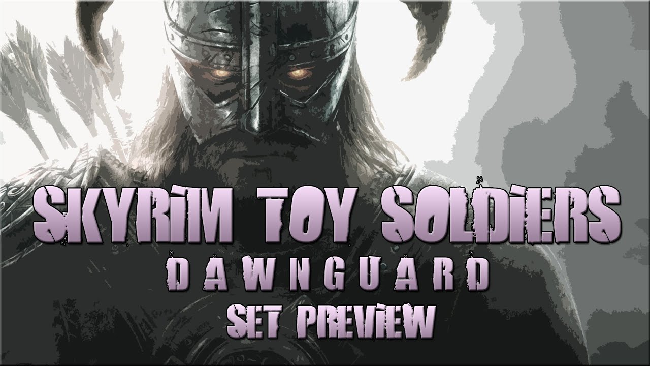 Skyrim Toy Soldiers: Dawnguard Sets Preview - YouTube