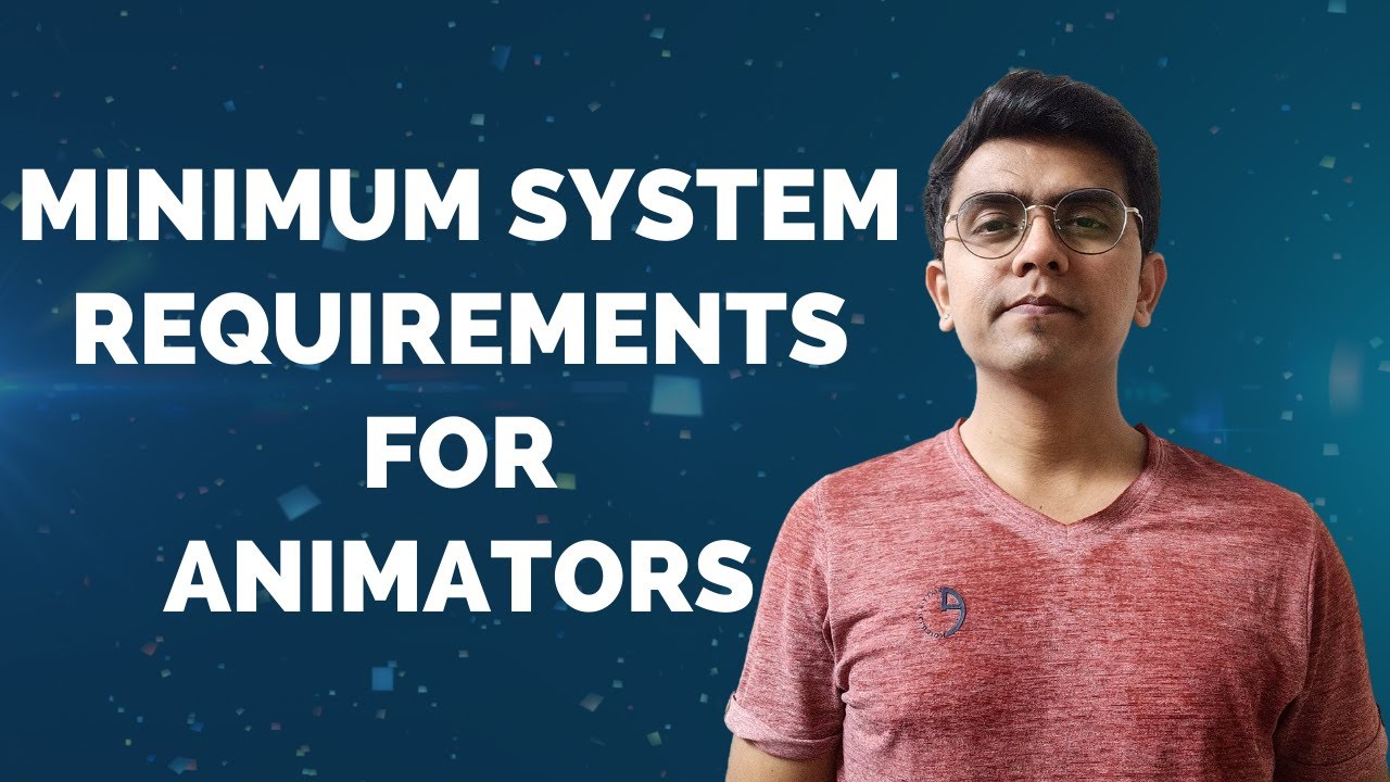 Minimum System Requirements for Animators. - YouTube