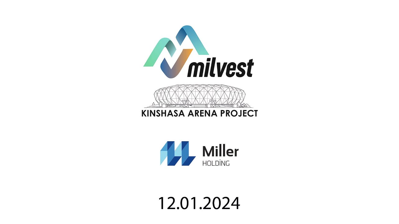 Milvest Kinshasa Arena Project - 20240112 - YouTube