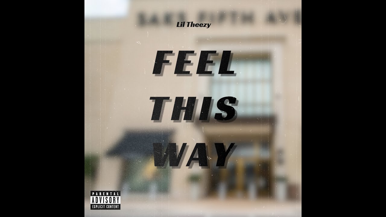 Lil Theezy - Feel This Way (Official Lyric Video) - YouTube