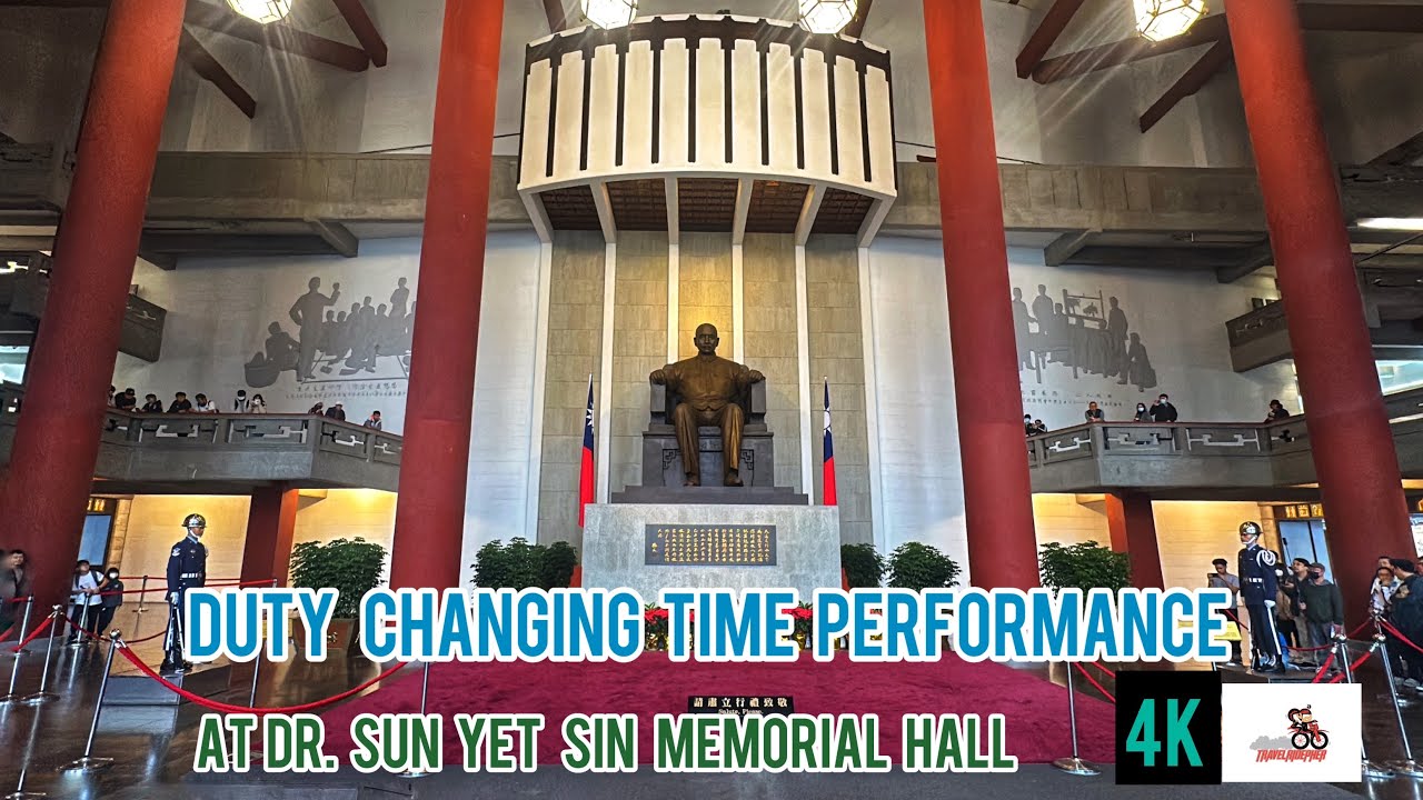 Taiwan Travel Guide : Duty Changing Time at Dr Sun Yet Sin Memorial ...